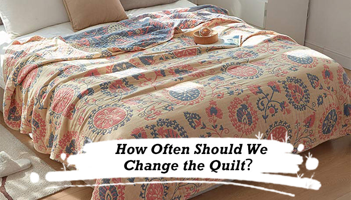 How Often Should We Change the Quilt？ – ownkoti